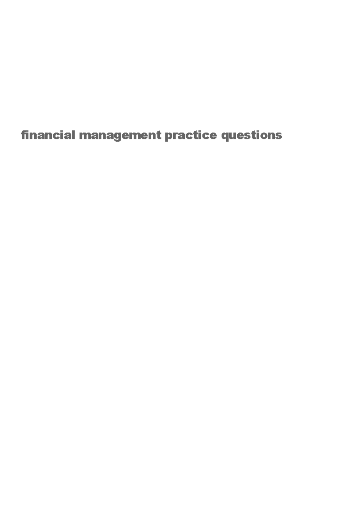 Financial Management Practice Questions (20230228) - Studocu