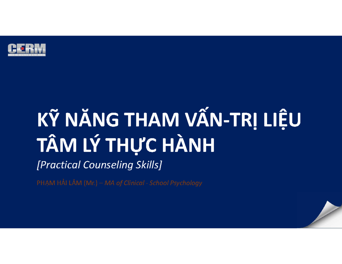 [CERM] Kỹ Năng Tham Liệu Tâm Lý Thực Hành - Buổi 01: Tổng Quan - Studocu