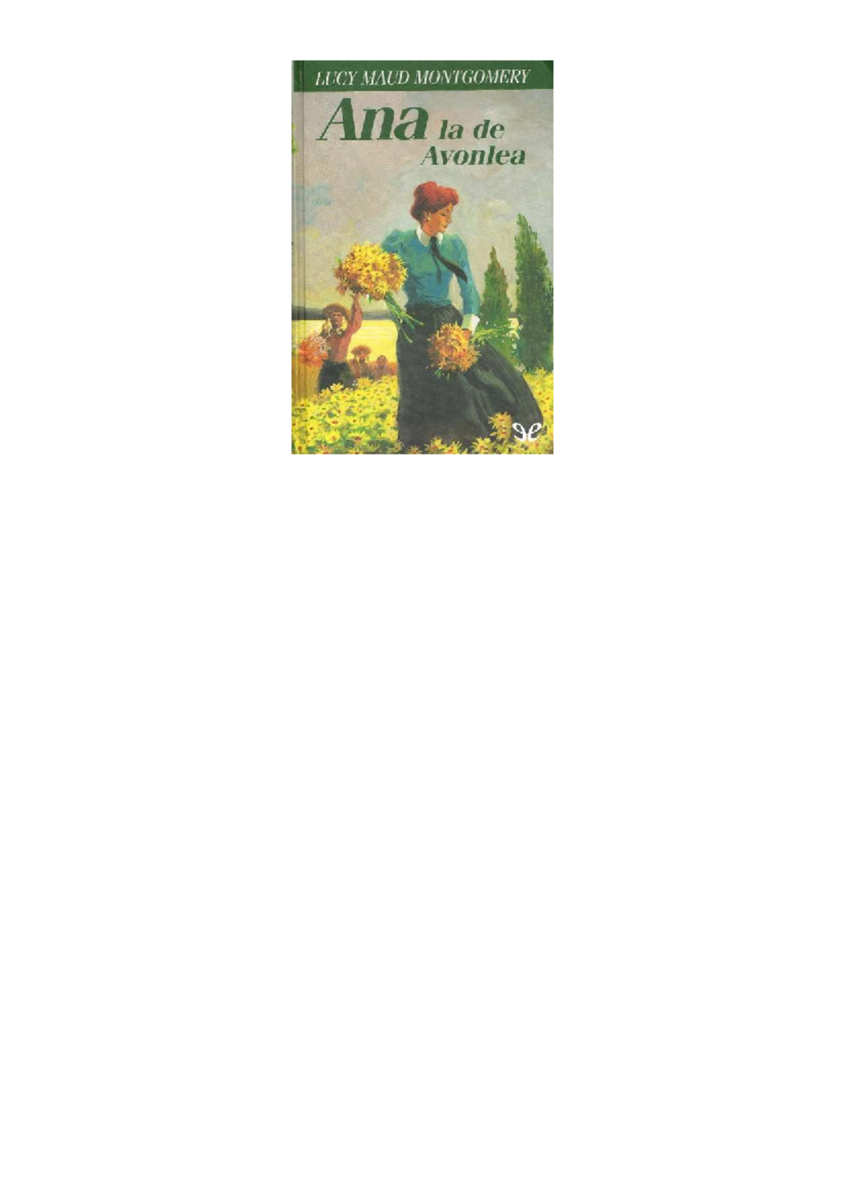 Ana la de Avonlea: Reflexiones y Aventura en Avonlea (LMM 1909) - Studocu