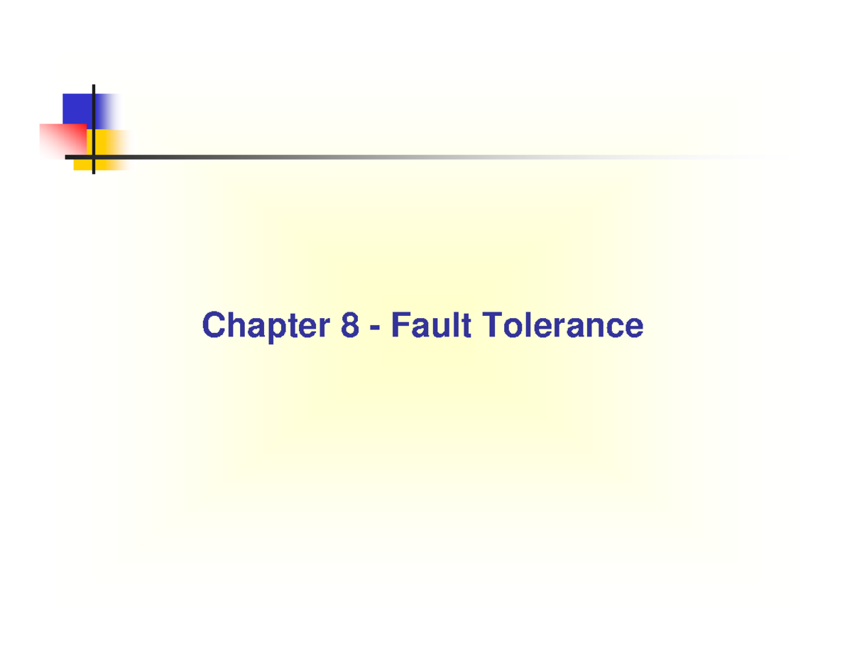 Chapter 8: Fault Tolerance in Distributed Systems - Studocu