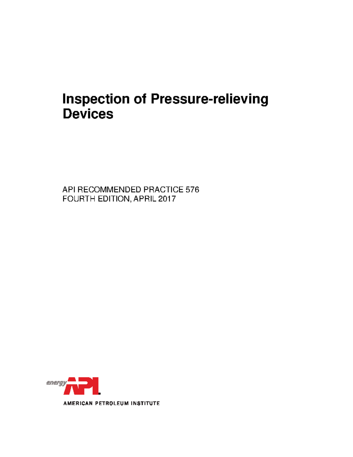 API RP 576 Fourth Edition, April 2017: Pressure-relieving Device ...