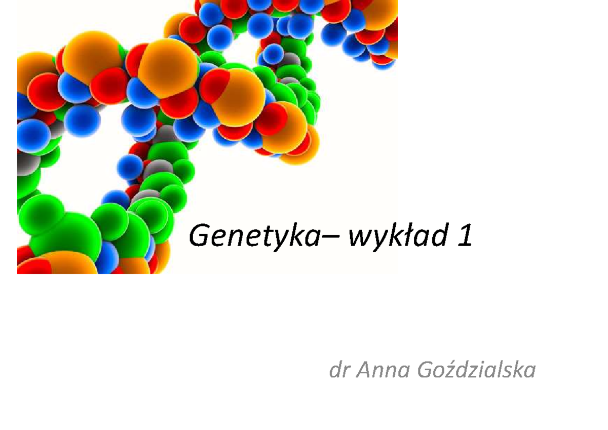 Genetyka 1: Wykład 1 - Biologia Molekularna i Techniki Badawcze - Studocu
