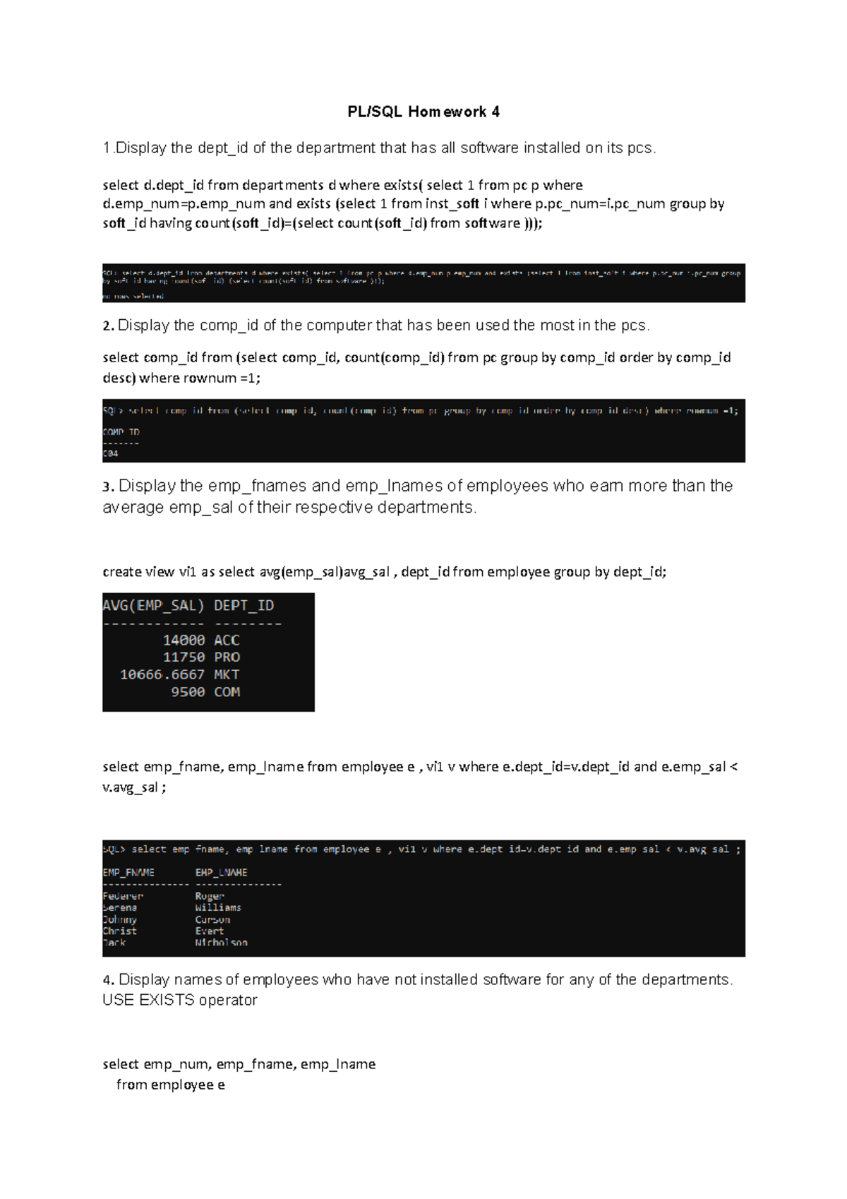 HW4 - Homework 4 - PL/SQL Homework 4 1 the dept_id of the department that has all software ...