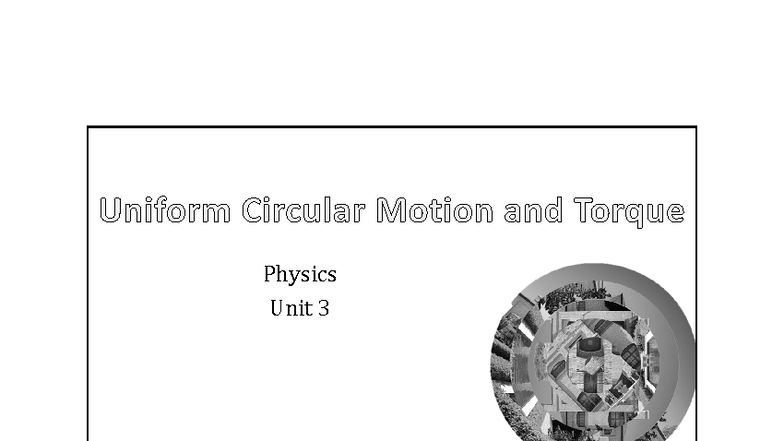 Lesson 03 - Uniform Circular Motion & Torque (Physics Unit 3 NAD 2023 ...