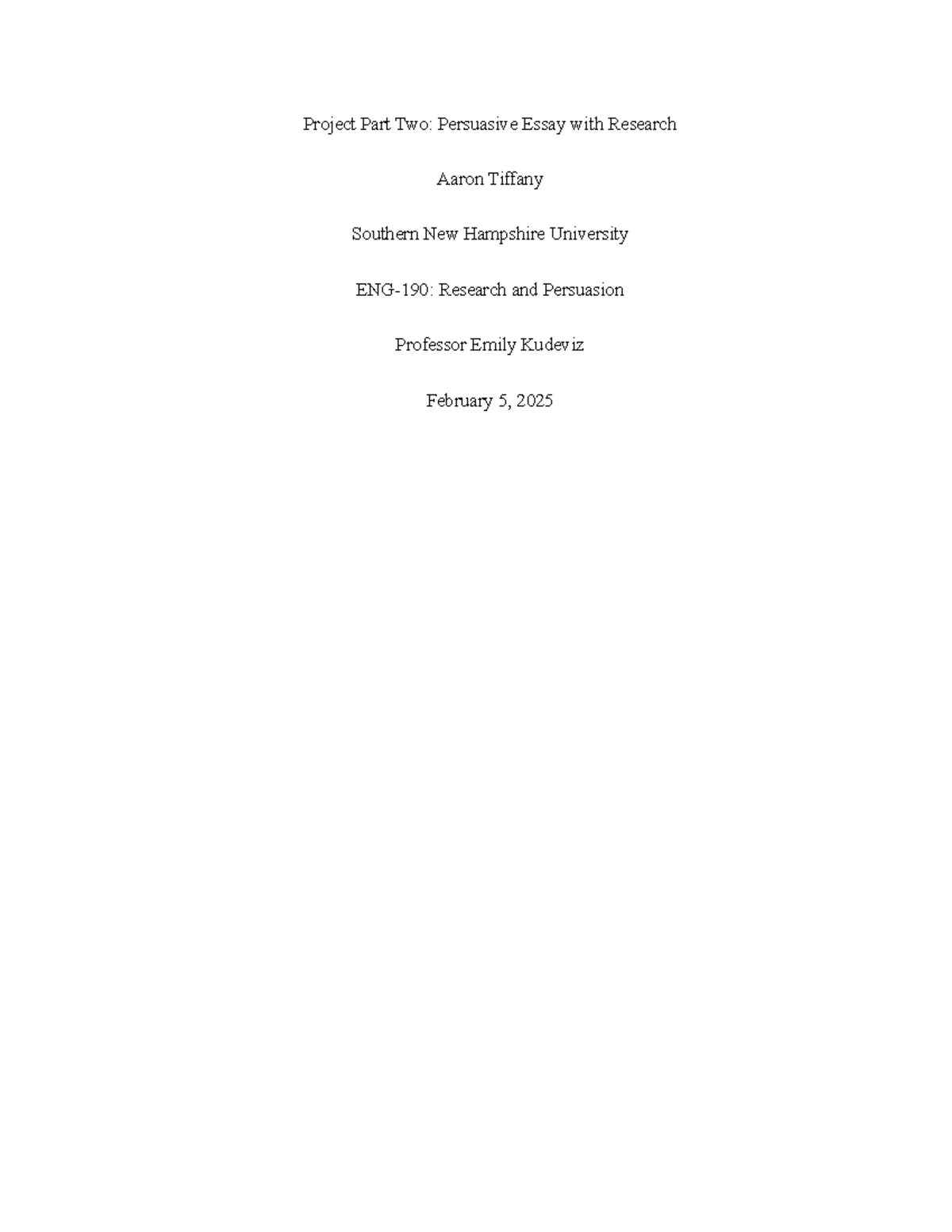 Eng190mod5 - Project Part Two: Persuasive Essay with Research Aaron ...