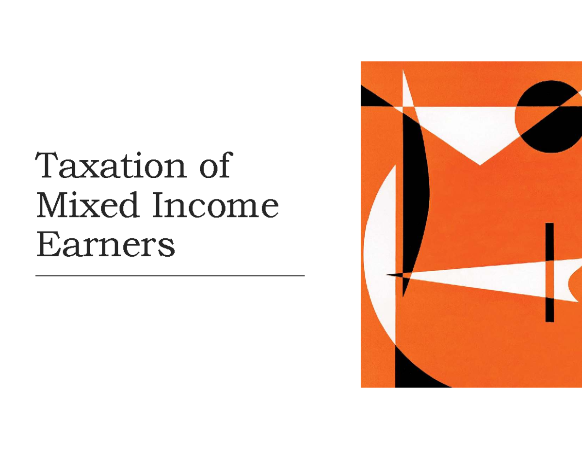 4 - information - Taxation of Mixed Income Earners Mixed Income Earners ...