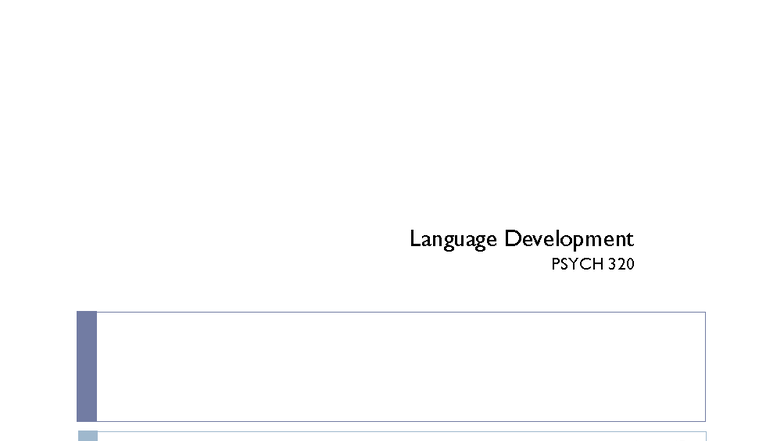 Language Development PSYCH 320 Lecture 17: Chimp Language Studies ...