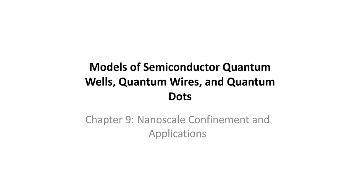 4- Chapter 9 - Lecture on Semiconductor Quantum Wells, Wires, and Dots ...