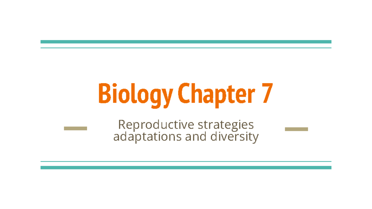 Biology Chapter 7 - notes - Biology Chapter 7 Reproductive strategies ...
