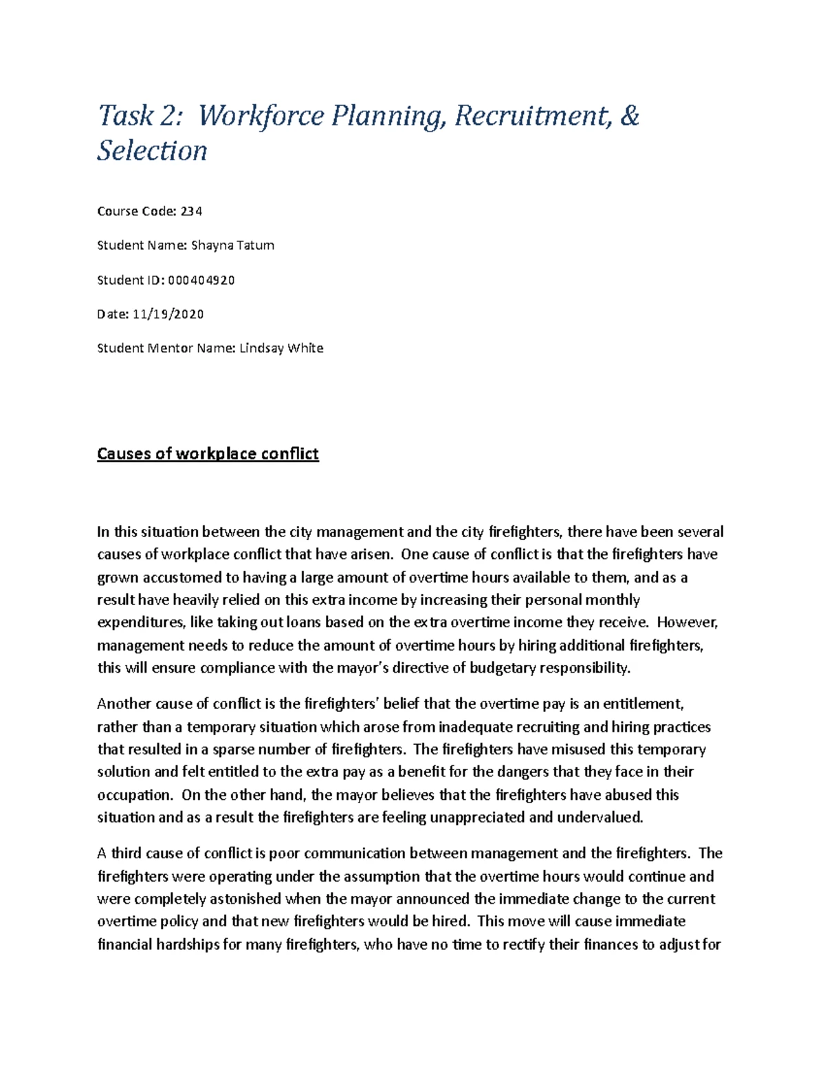 Workforce Planning- Task 2 - A. One cause of workplace conflict is the firefighters getting so ...