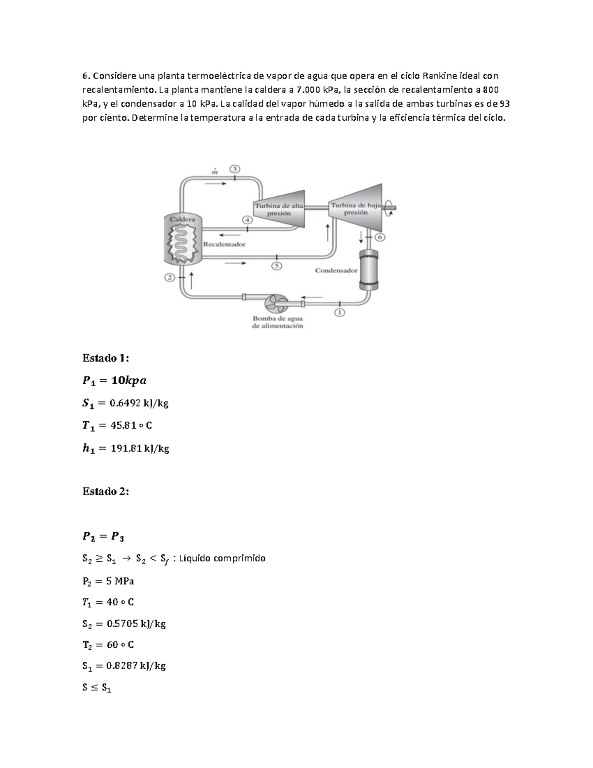 Termo, Ejer 6 - ejercicios - 6. Considere una planta termoeléctrica de vapor de agua que opera ...