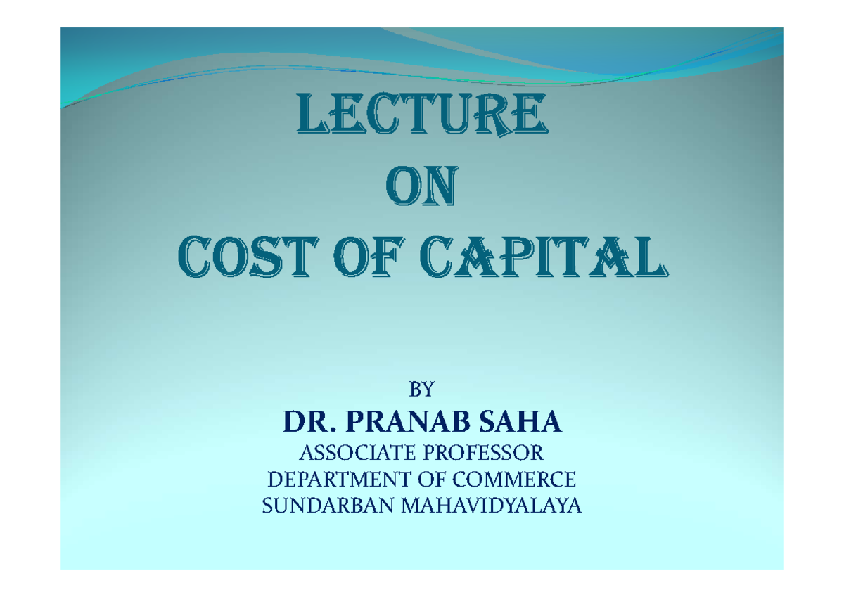 B.COM SEM-VI LECTURE NOTES ON COST OF CAPITAL - DR. PRANAB SAHA - Studocu
