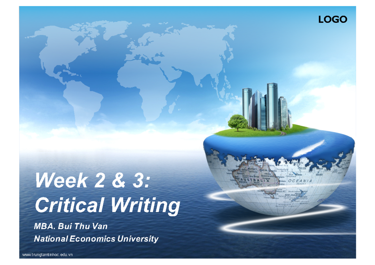 Week 2 3. Critical Writing - LOGO trungtamtinhoc.edu Week 2 & 3 ...