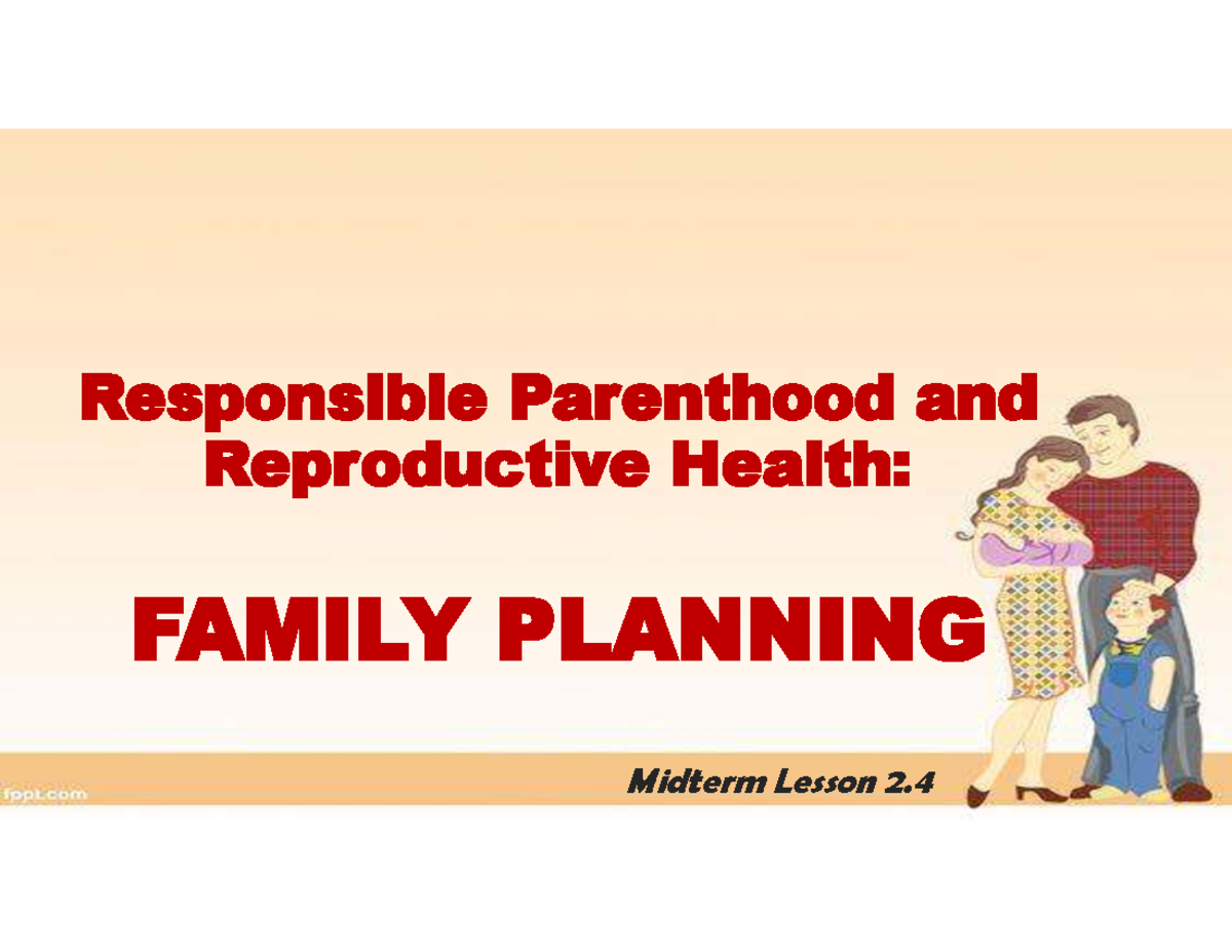 Responsible Parenthood & Reproductive Health: FAMILY PLANNING Midterm ...