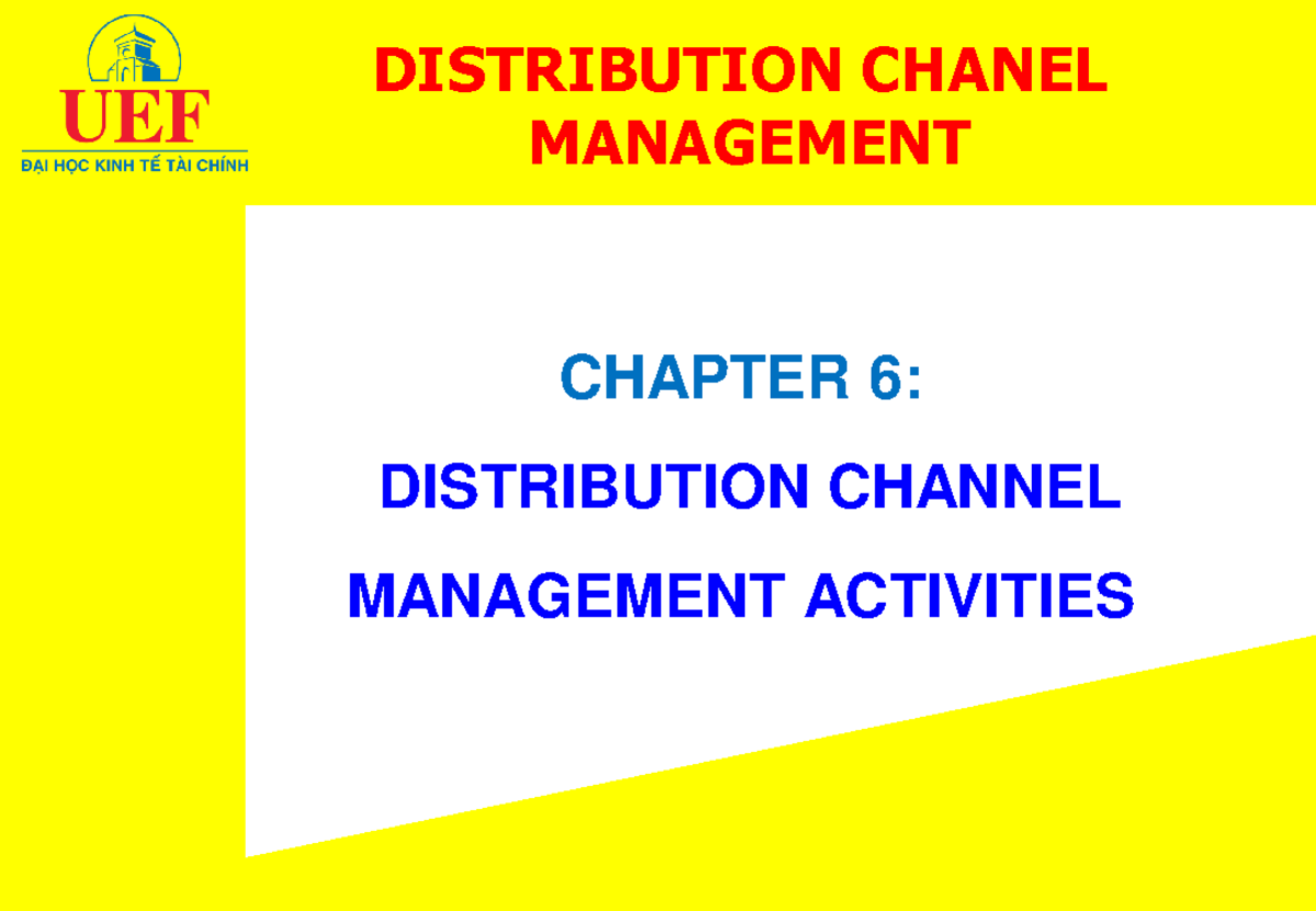 Chapter 6- Distribution Channel Management Activities - DISTRIBUTION ...