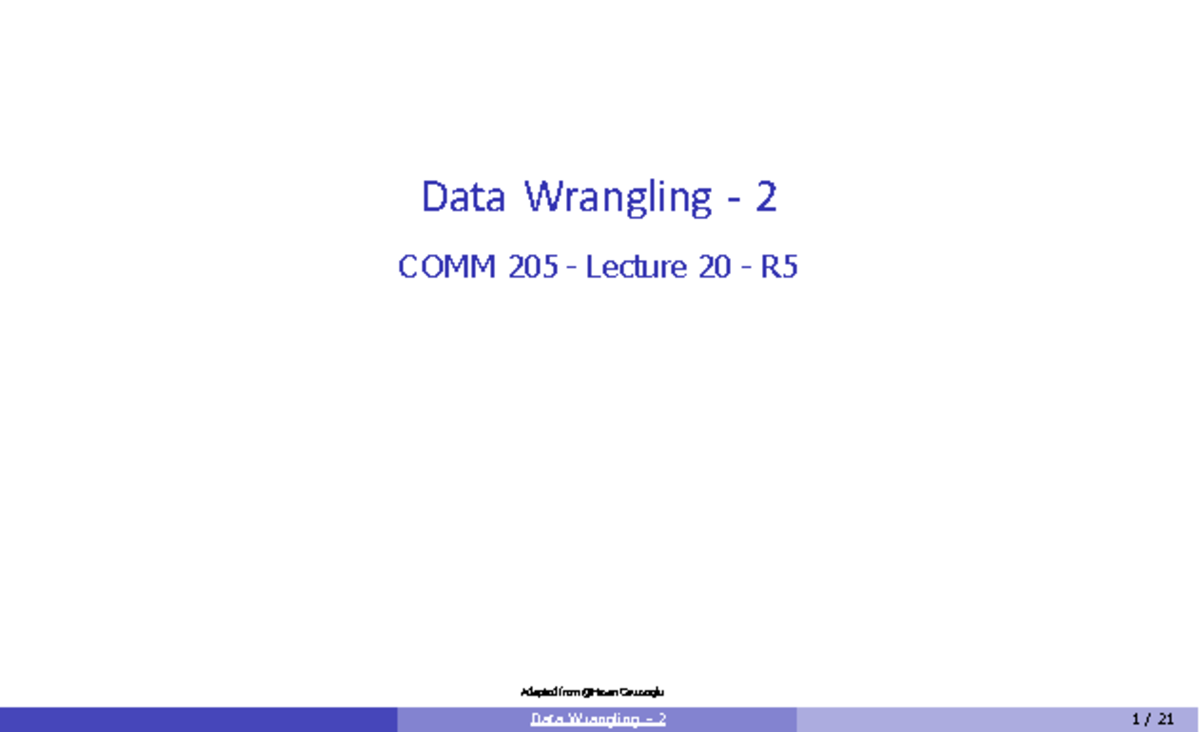 Data wrangling 2 COMM 205 lecture 20: group_() and filter() functions ...
