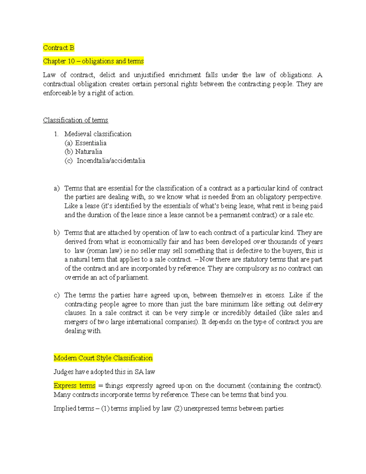 Contract B summaries - Final - Law of Contract B 1. Classification of Terms The contents of a ...