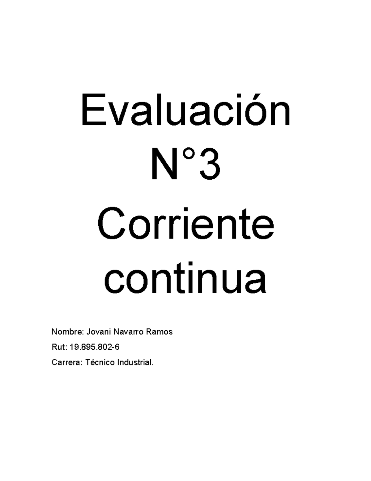 Evaluación 3 CC - Evalución N°3 corriente continua - circuitos de corriente continua - Studocu