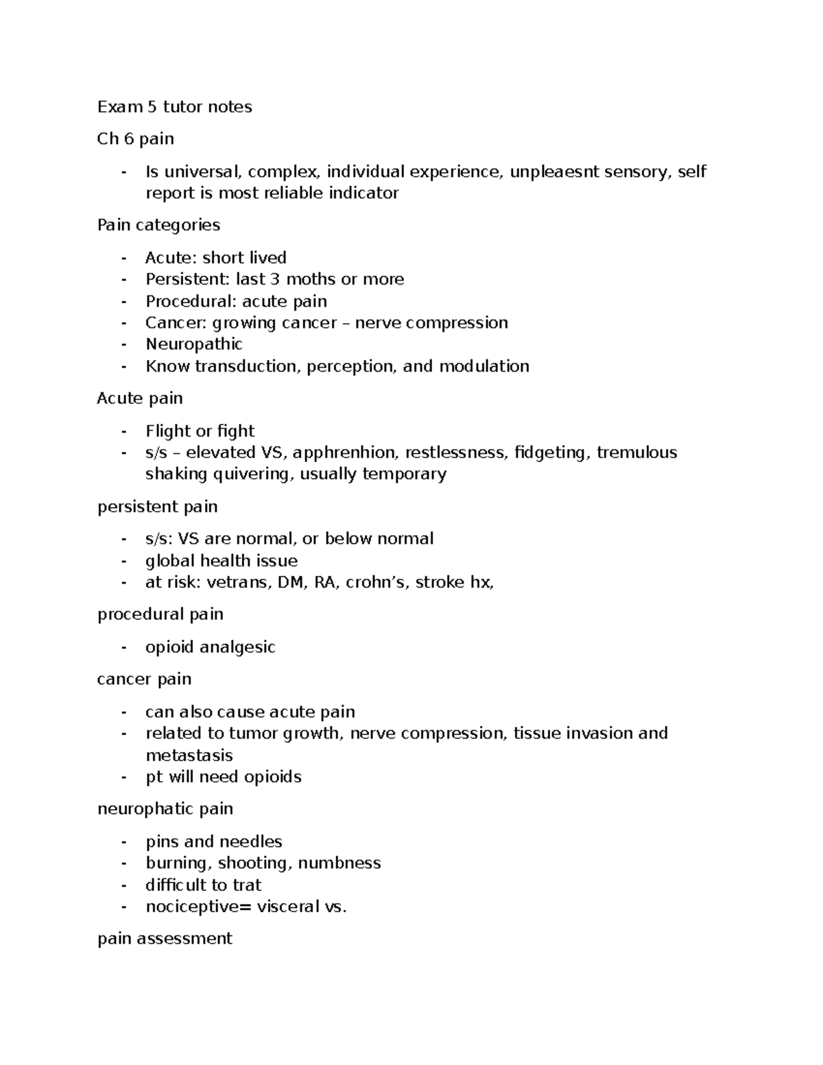 Exam 5 tutor notes - Exam 5 tutor notes Ch 6 pain - Is universal ...