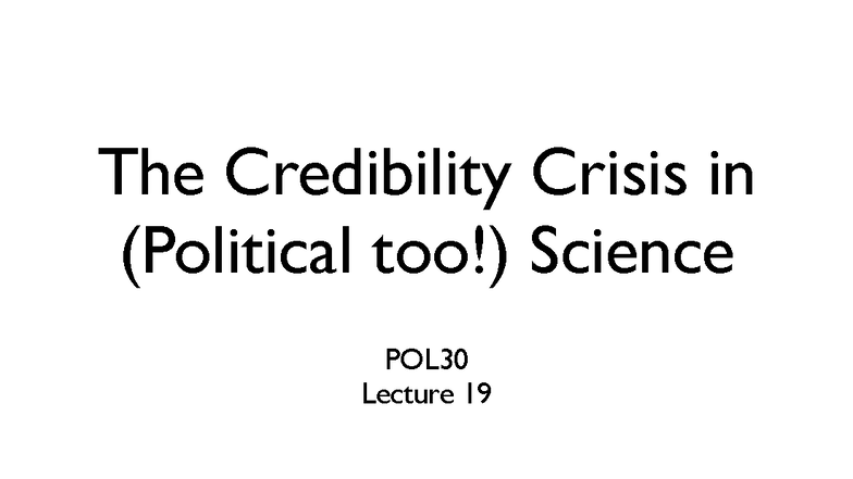 POL30 Lecture 19: The Credibility Crisis in Science Explained - Studocu