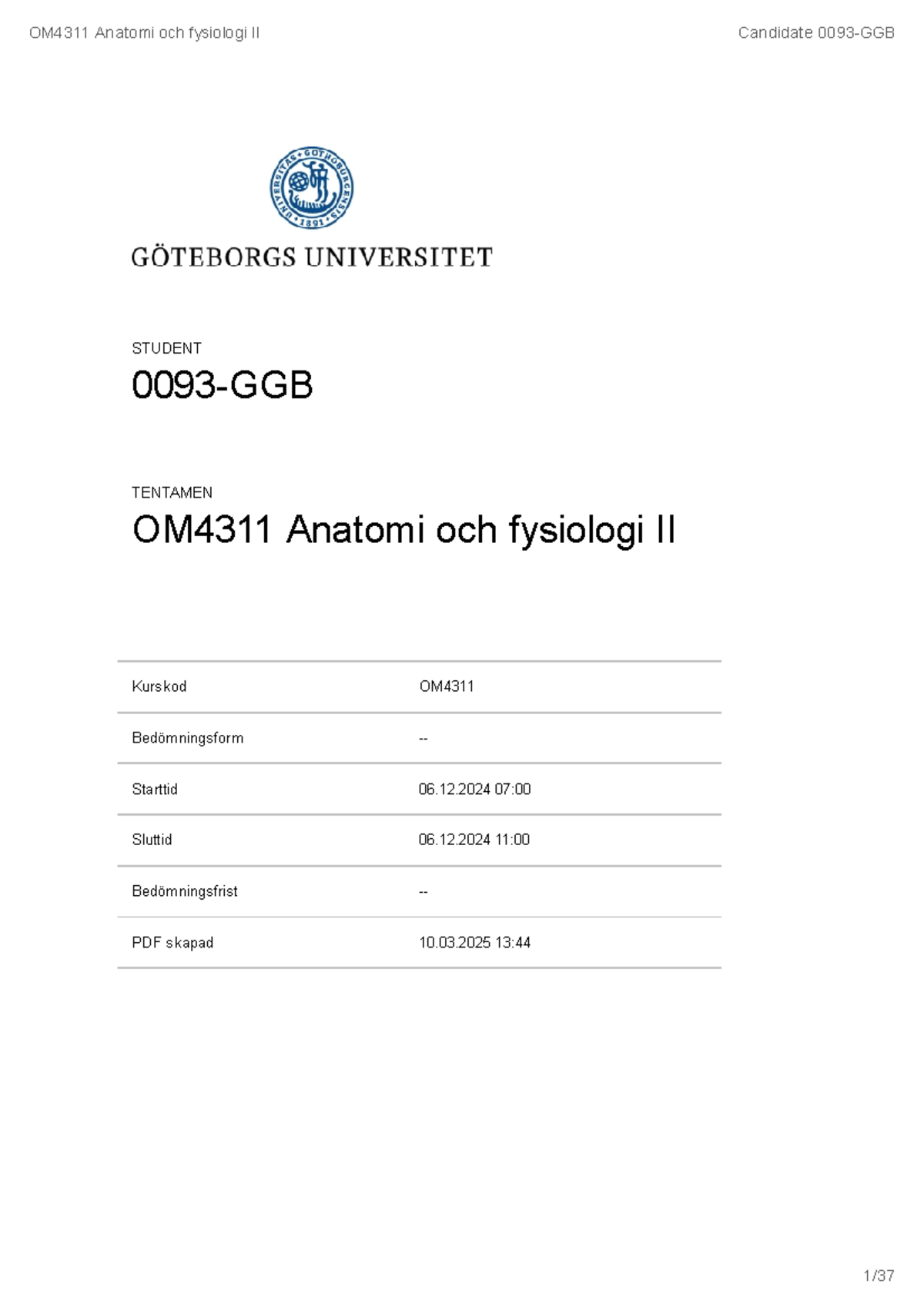 Anatomi och fysiologi II - Kurskod OM Bedömningsform - Starttid 06.12 07: Sluttid 06.12 11 ...