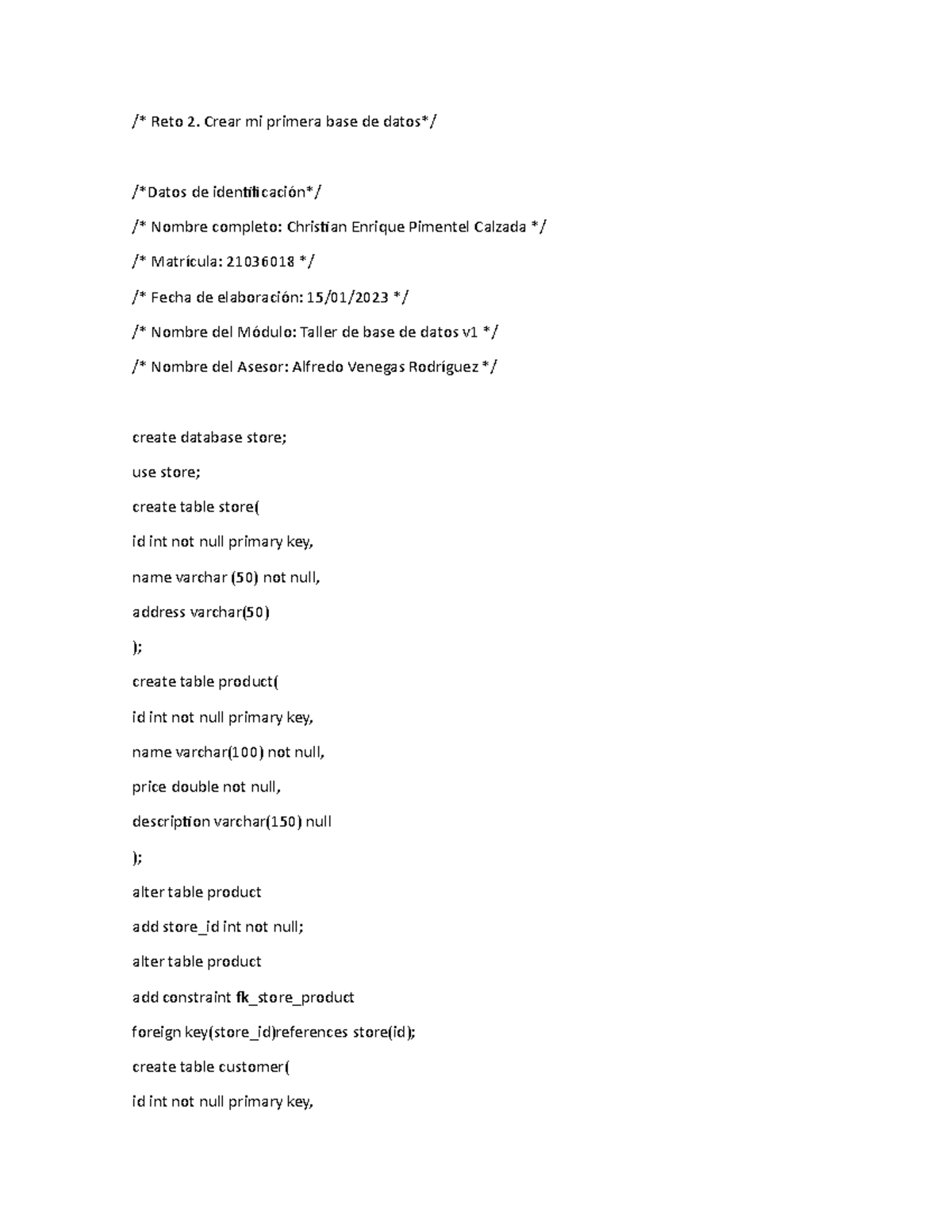 Reto 2 - /* Reto 2. Crear mi primera base de datos*/ /Datos de identificación/ /* Nombre ...