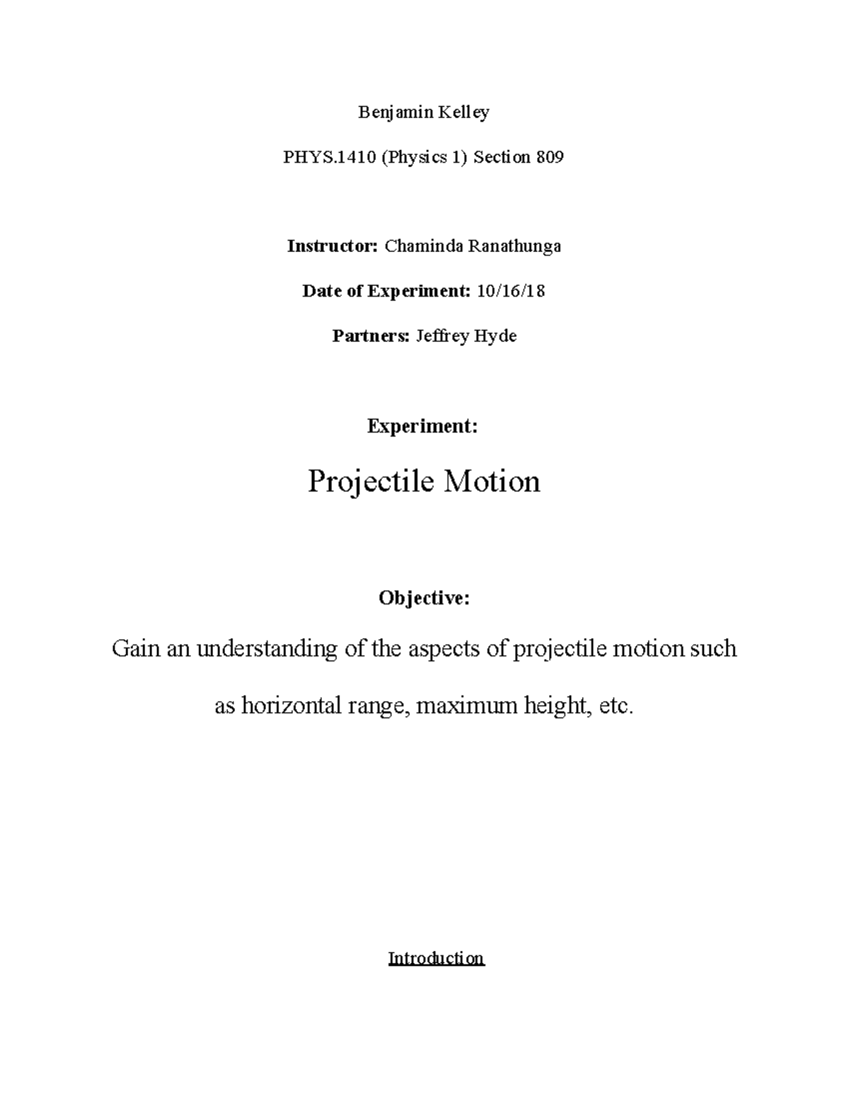 Projectile Motion Lab Report - Benjamin Kelley PHYS (Physics 1) Section 809 Instructor: Chaminda ...