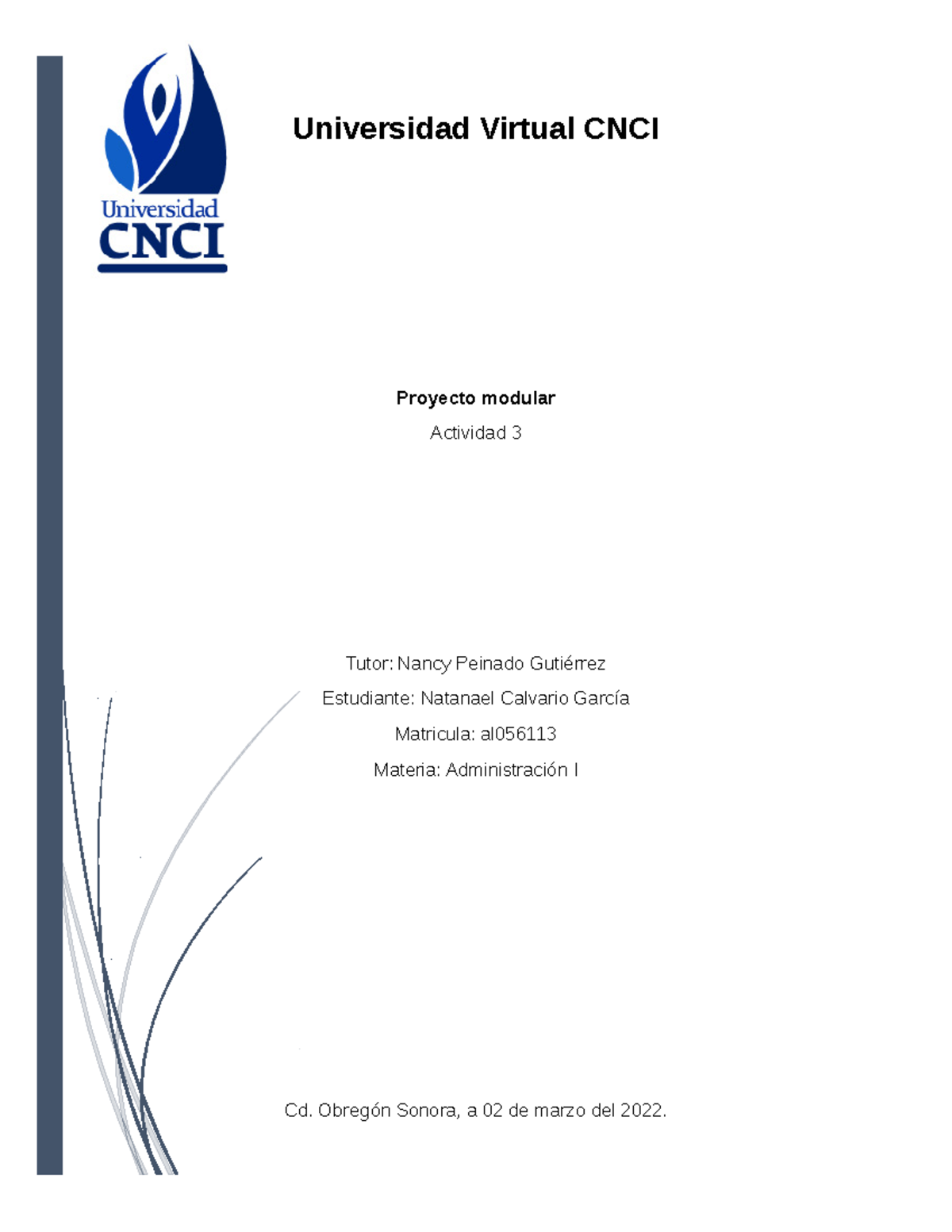 Administracion Proyecto 1 - Universidad Virtual CNCI Proyecto modular Actividad 3 Tutor: Nancy ...
