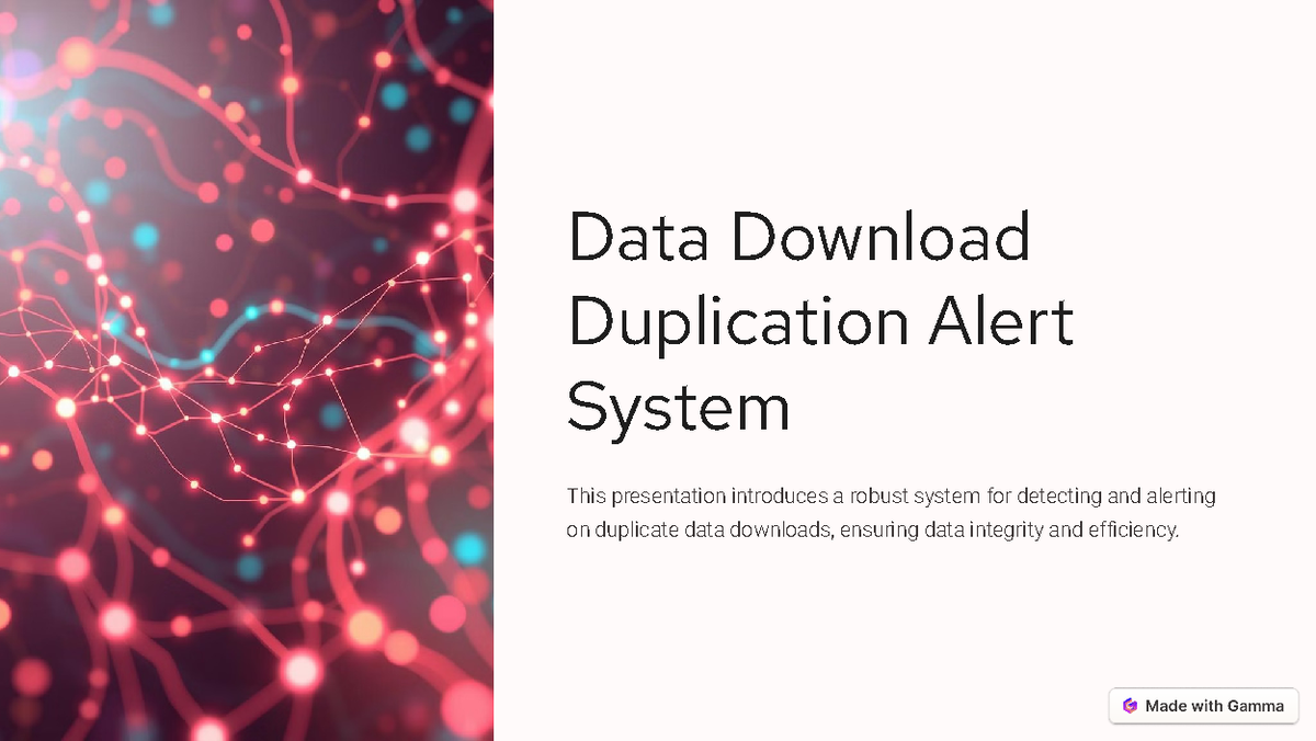 Data Download Duplication Alert System Data Download Duplication Alert System This