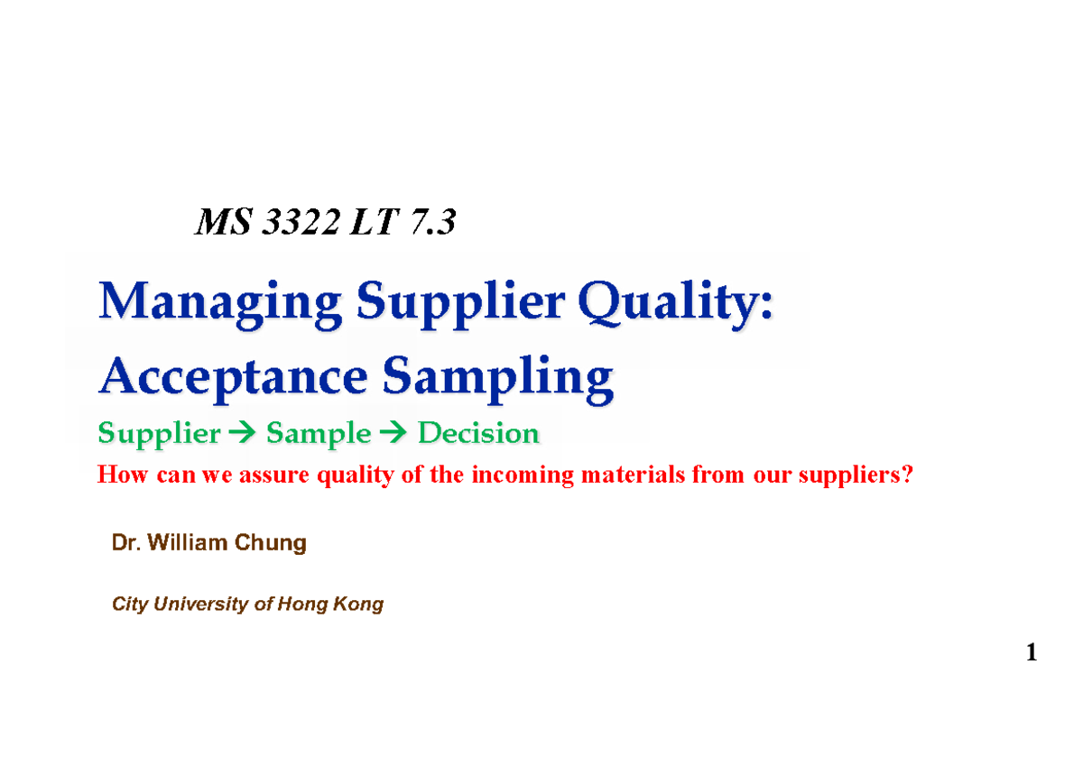 MS 3322 LT 7.3 Acceptance Sampling: Ensuring Supplier Quality - Studocu