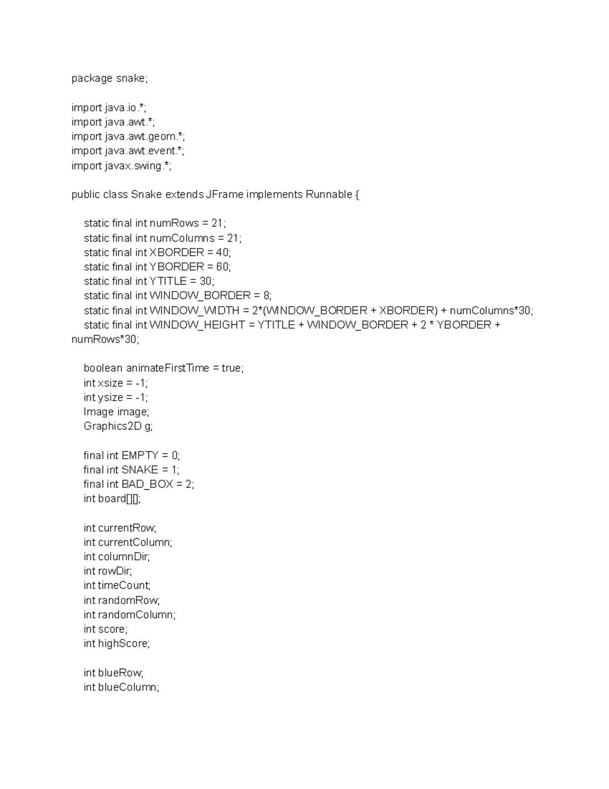 Snake code - code - package snake; import java.; import java.; import java.awt.; import java.awt ...