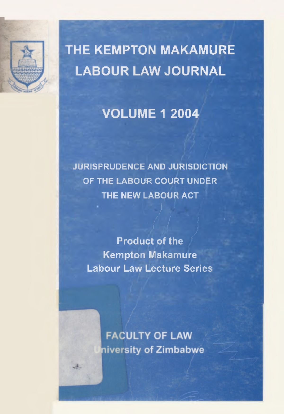 "The Kempton Makamure Labour Law Journal: Jurisprudence of Labour ...