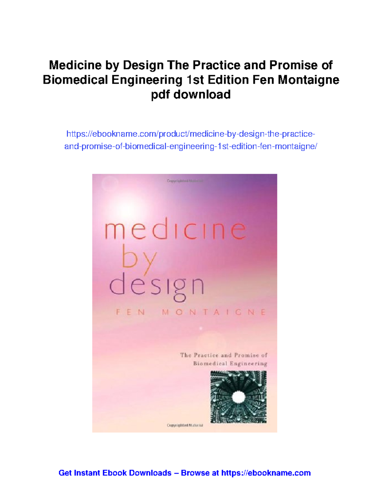 Medicine by Design: The Practice & Promise of Biomedical Engineering ...