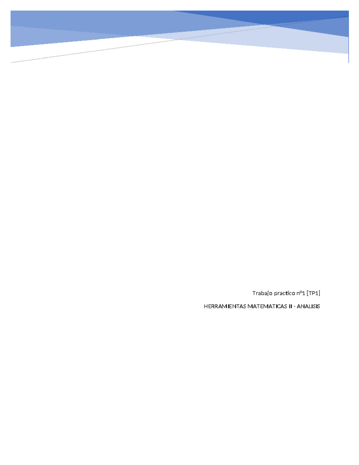 Subir- TP1 - Trabajo practico n°1 [TP1] HERRAMIENTAS MATEMATICAS II - ANALISIS Nombres del ...