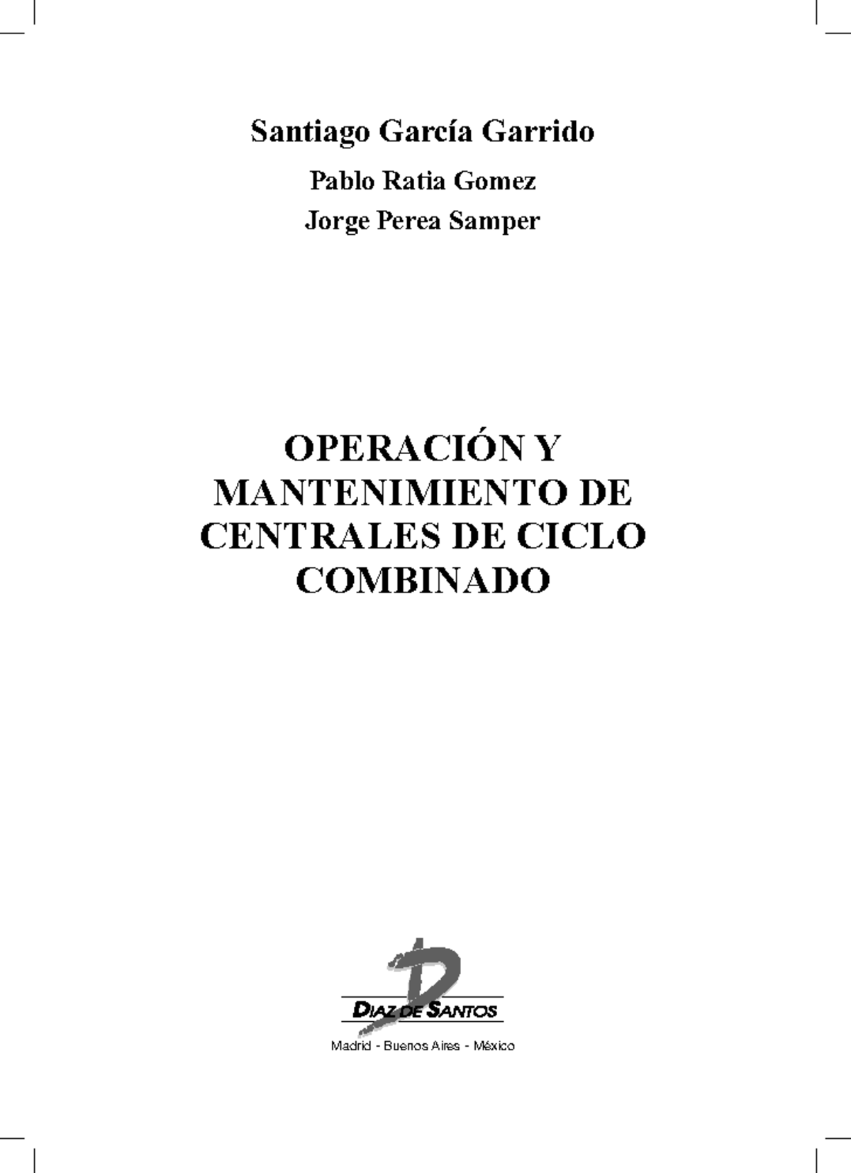 Info ciclo combinado - OPERACIÓN Y MANTENIMIENTO DE CENTRALES DE CICLO COMBINADO Santiago García ...