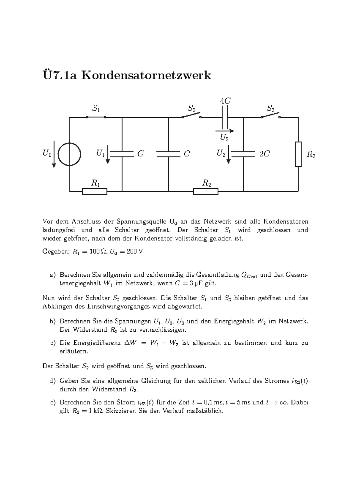 Ü7.1 Schaltvorgänge - ¨ U7 Kondensatornetzwerk S1 4C S2 S3 U2 U0 U1 C ...