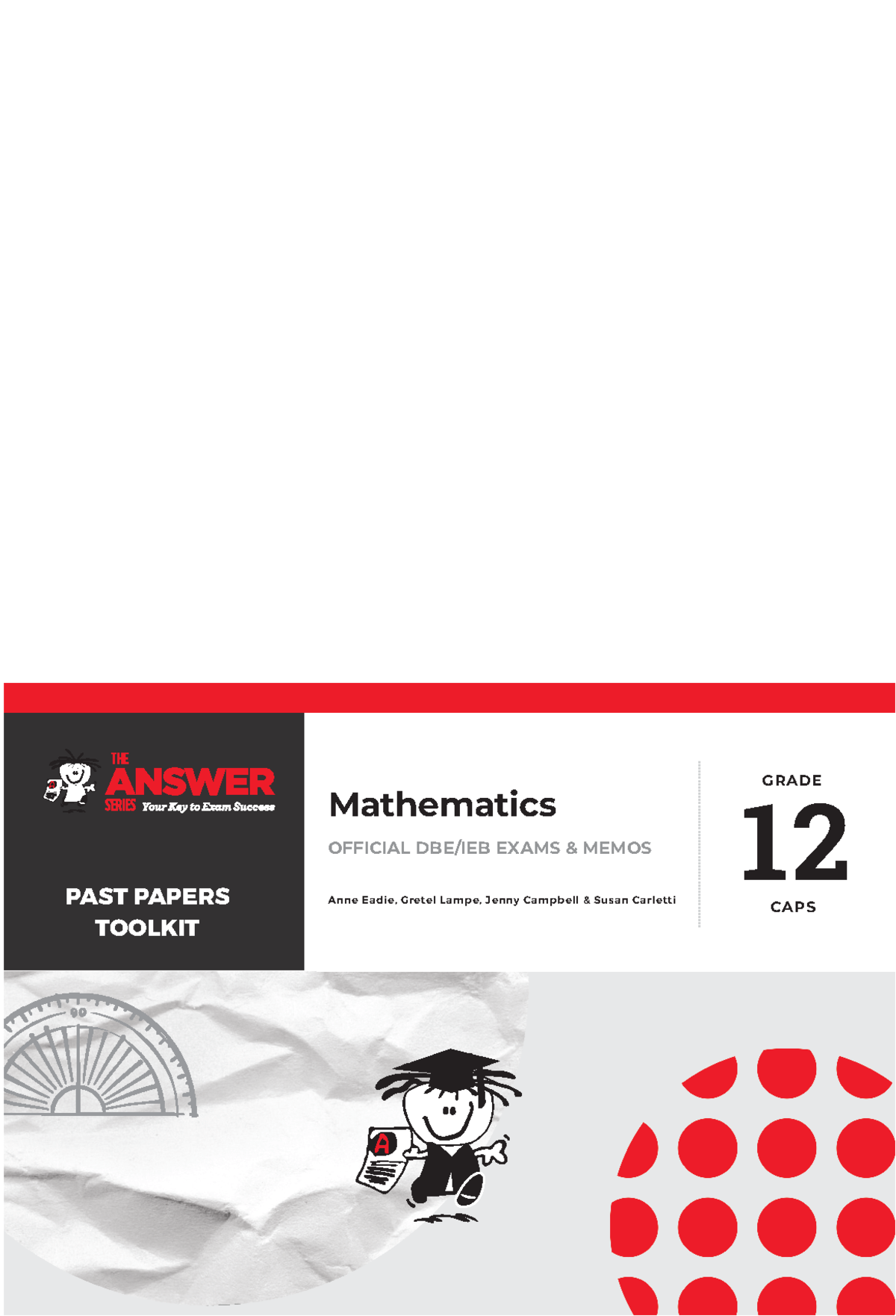 Grade 12 Maths Past Papers Toolkit: DBE/IEB Examination Resources - Studocu