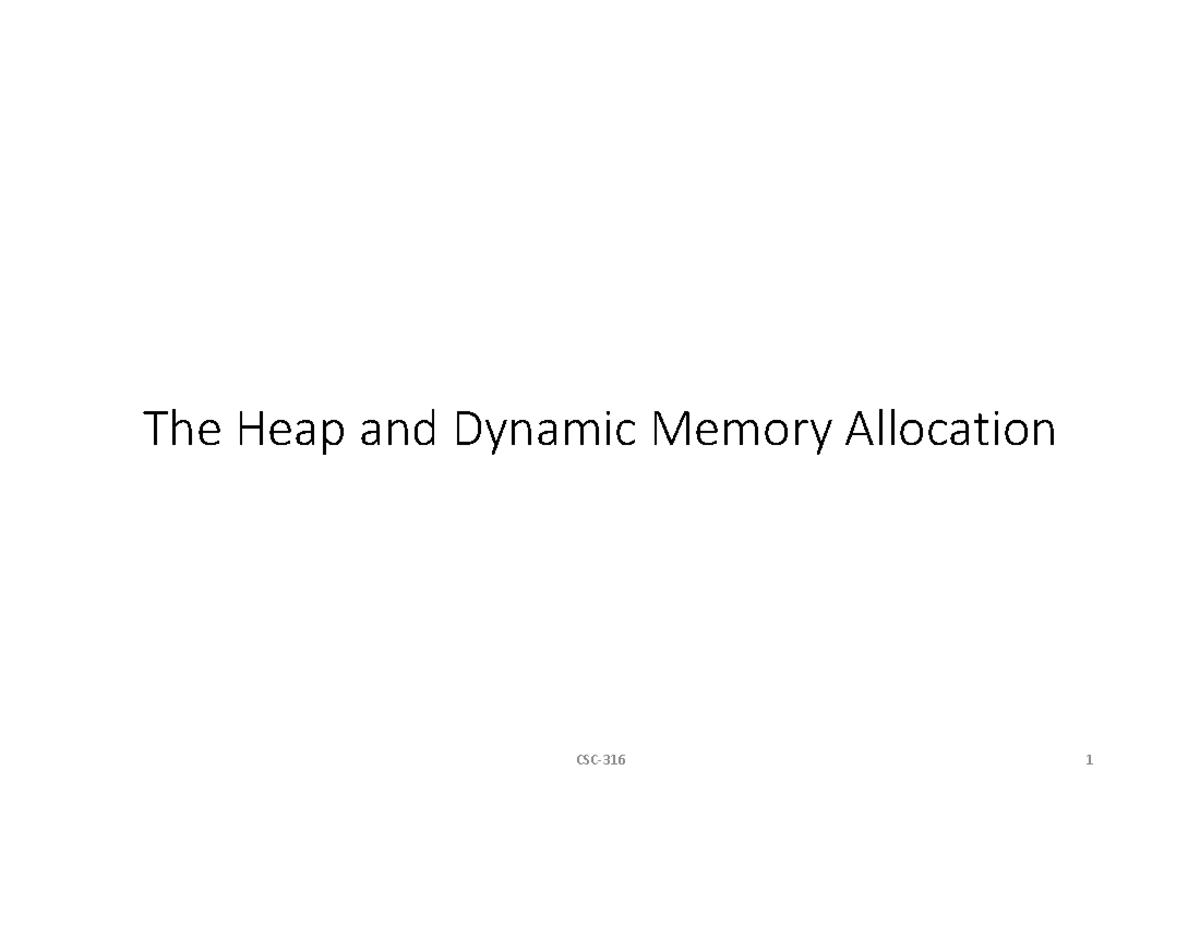 Heap Memory Management Guidelines for CSC-316 Course - The Heap and ...