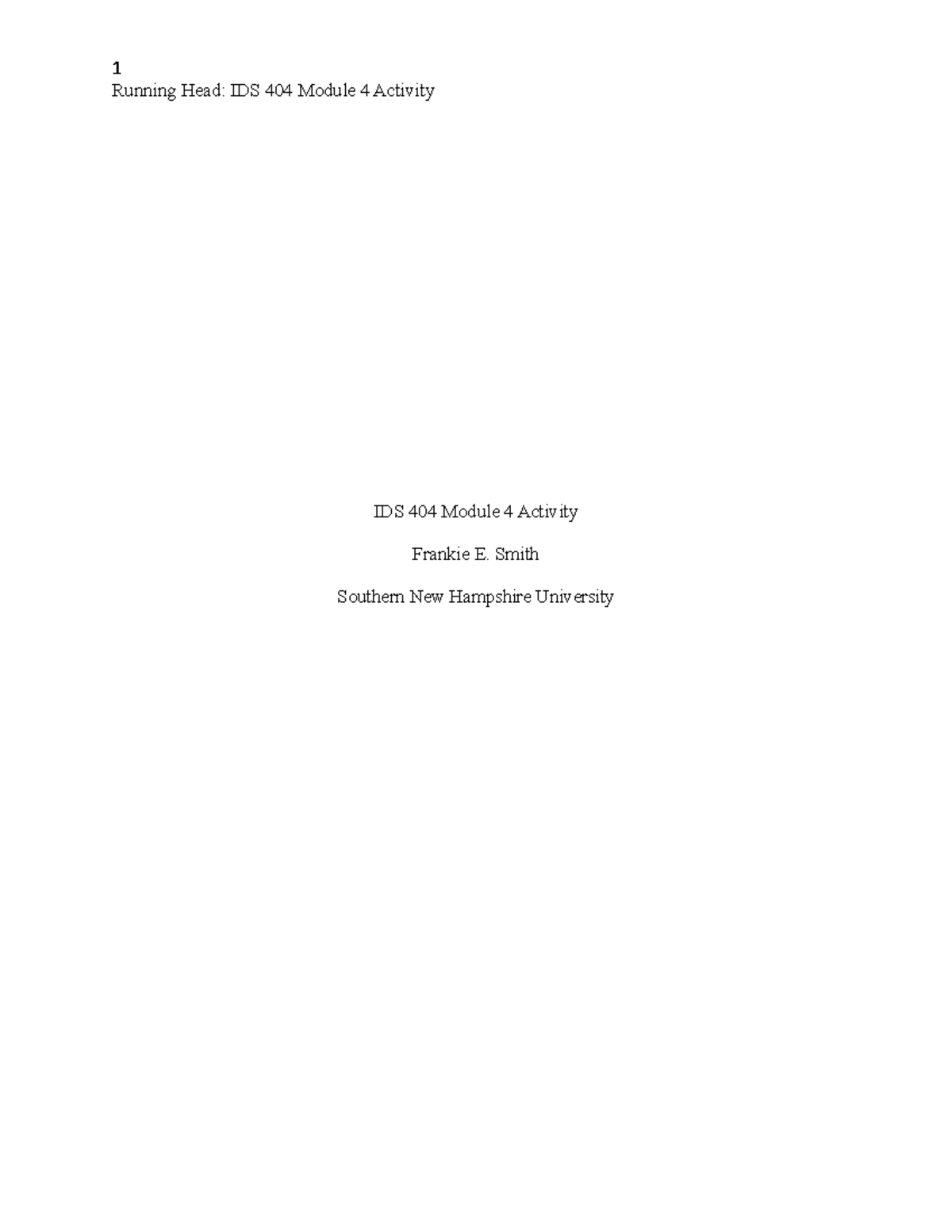 IDS404 Module 4 Activity - Running Head: IDS 404 Module 4 Activity IDS 404 Module 4 Activity ...