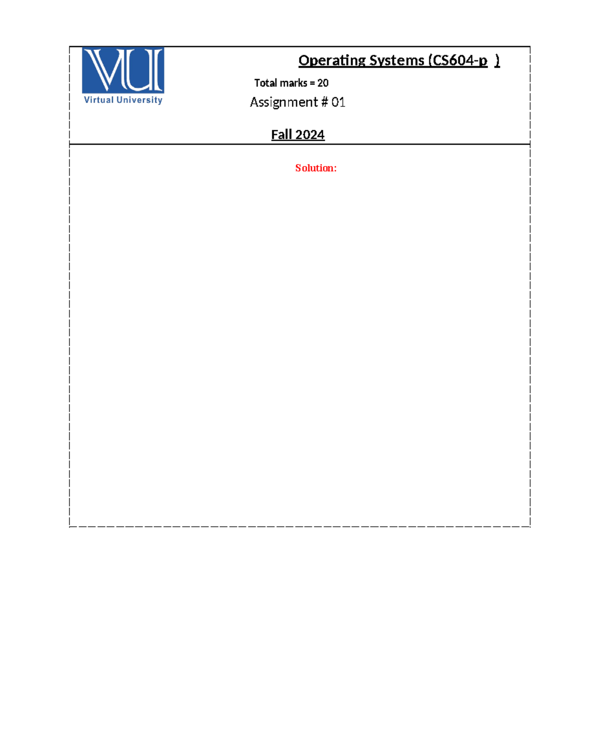 CS604 P 1 YID - Ass solution - Operating Systems (CS604-p ) Total marks = 20 Assignment # 01 ...