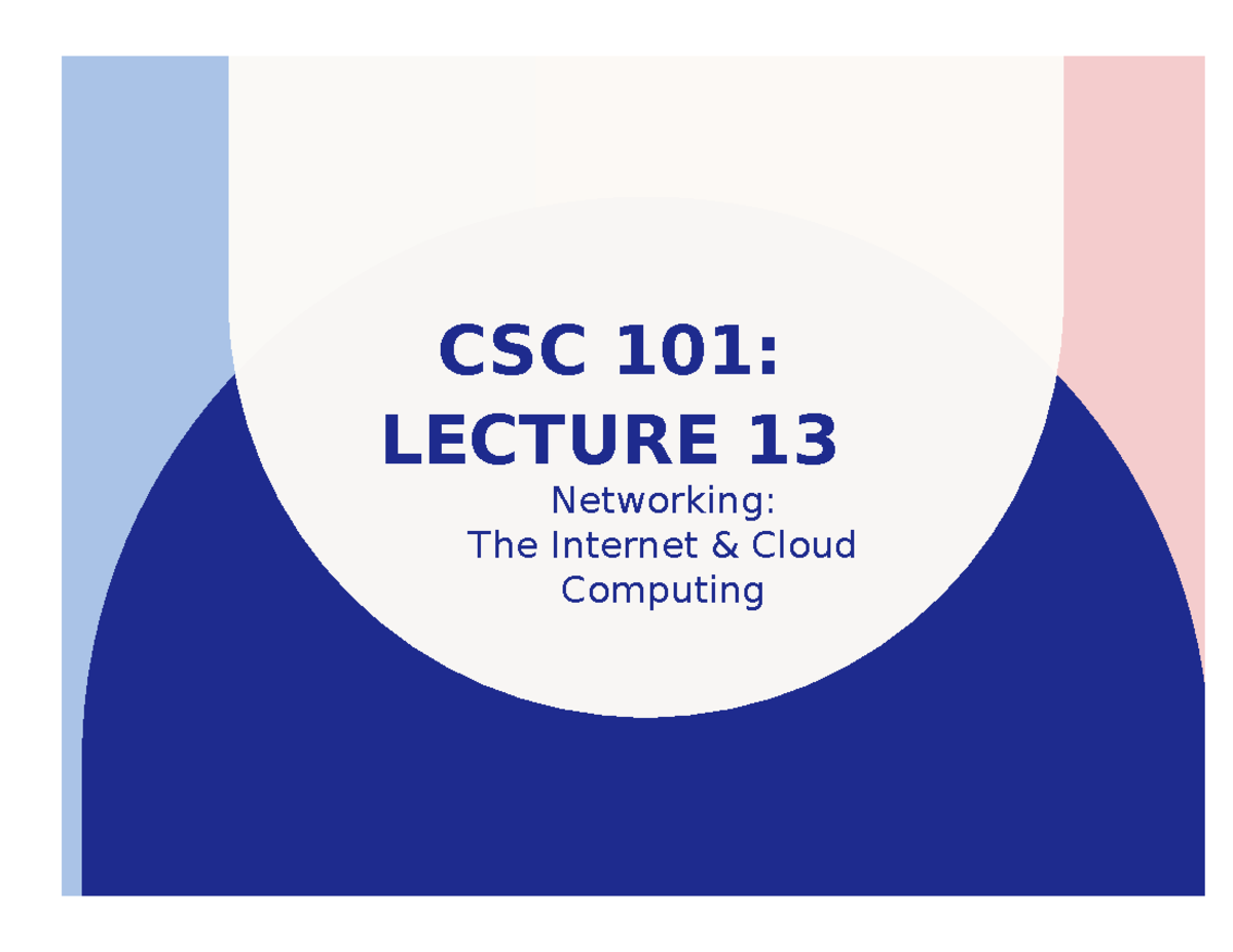 CSC101-LECTURE 13: Internet History and Cloud Computing Overview - CSC 101: LECTURE 13 ...