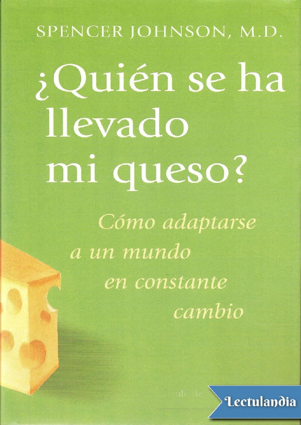 Quien se ha llevado mi queso? - Análisis y Reflexiones sobre el Cambio ...