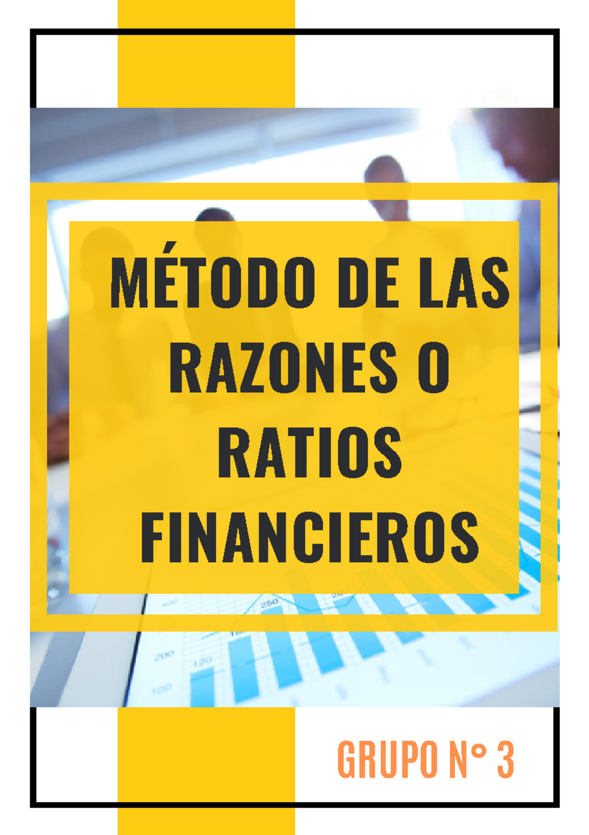 Análisis de Ratios Financieros - Contabilidad General - Grupo 3 - Studocu