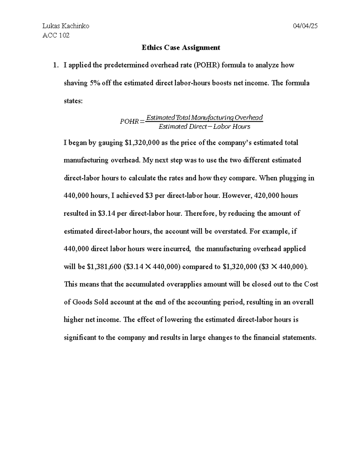 ACC 102 Ethics Case Assignment 1: POHR Analysis and Impact on Net ...