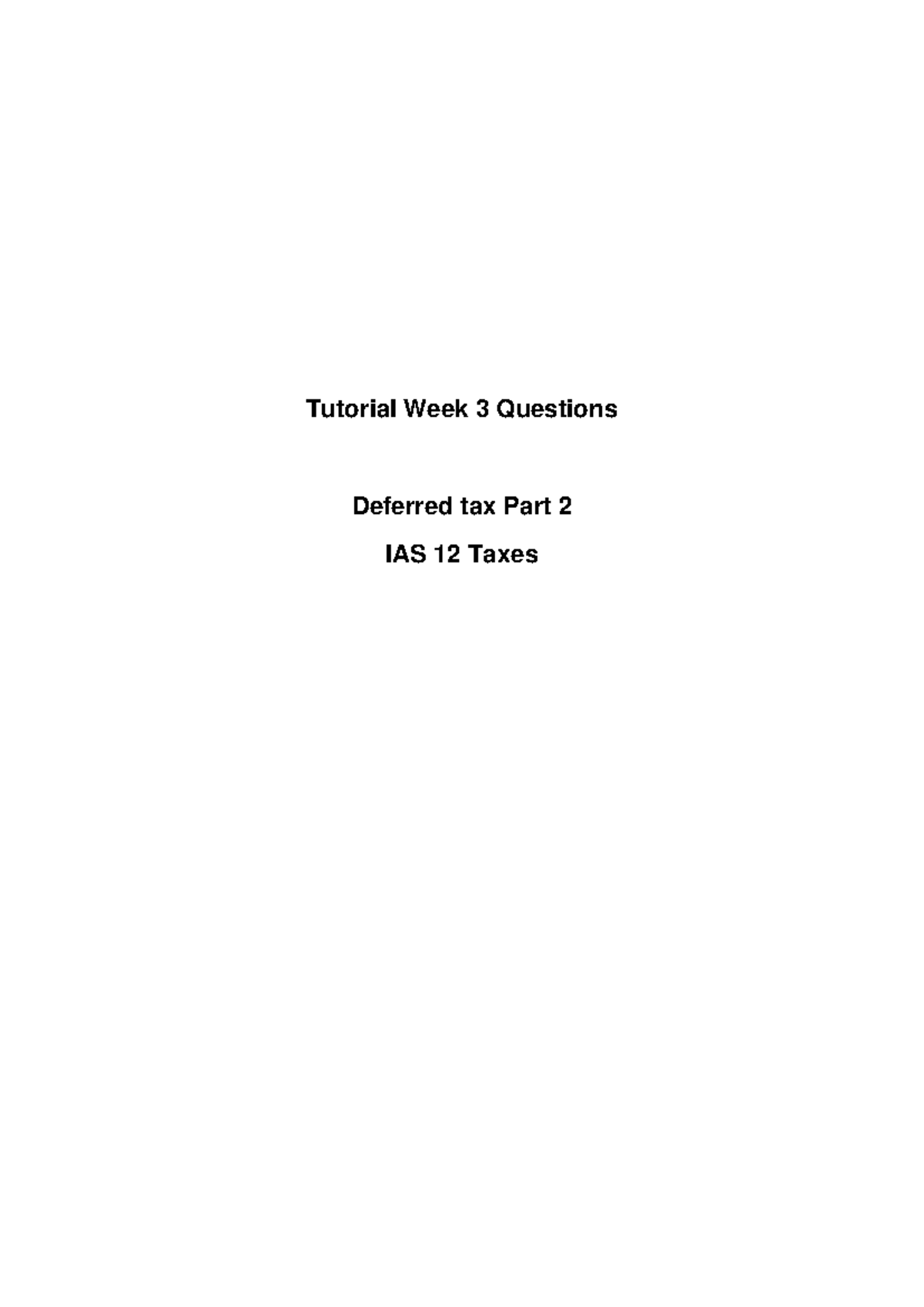 Tutorial Week 3 Questions - Tutorial Week 3 Questions Deferred tax Part ...