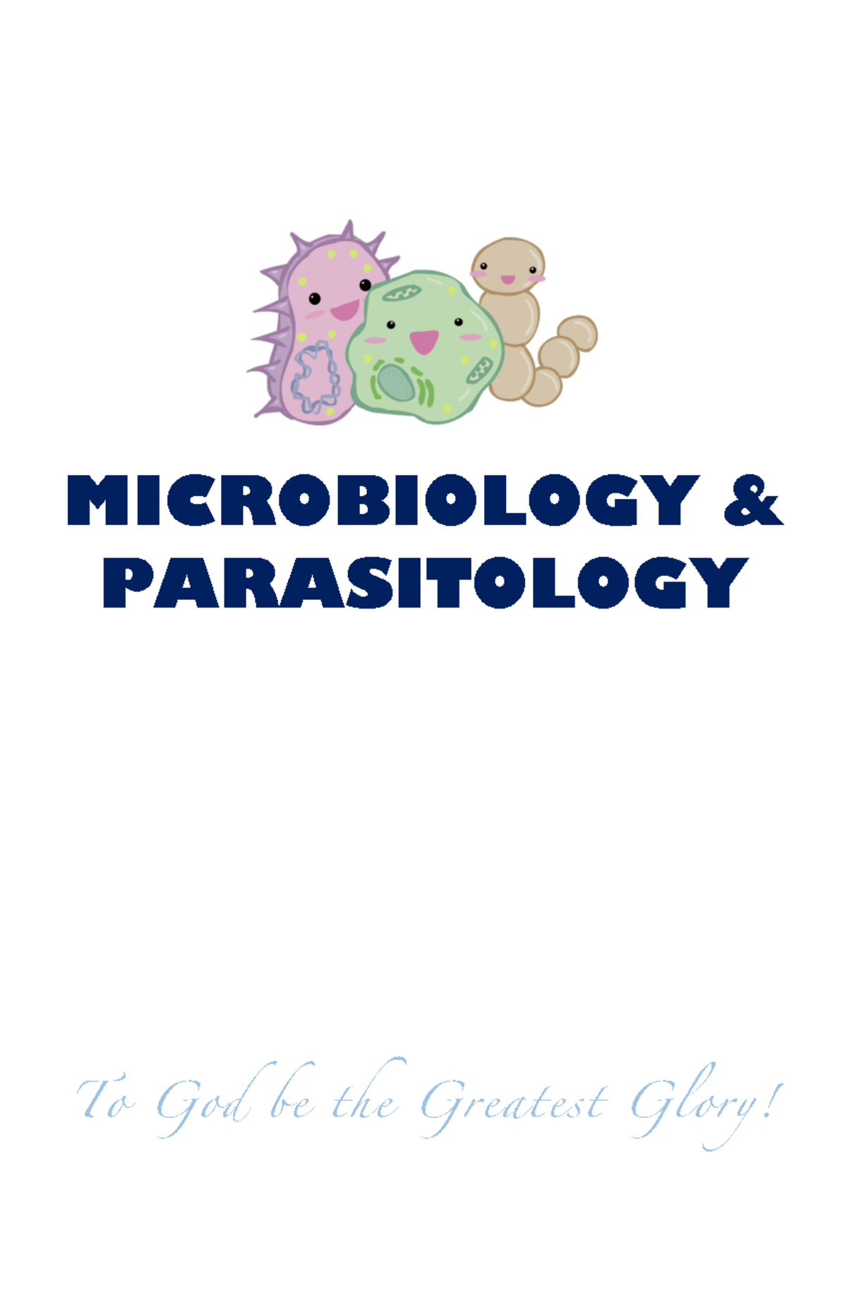 Mega-Micro-Para - Notes - MICROBIOLOGY & PARASITOLOGY To God be the ...