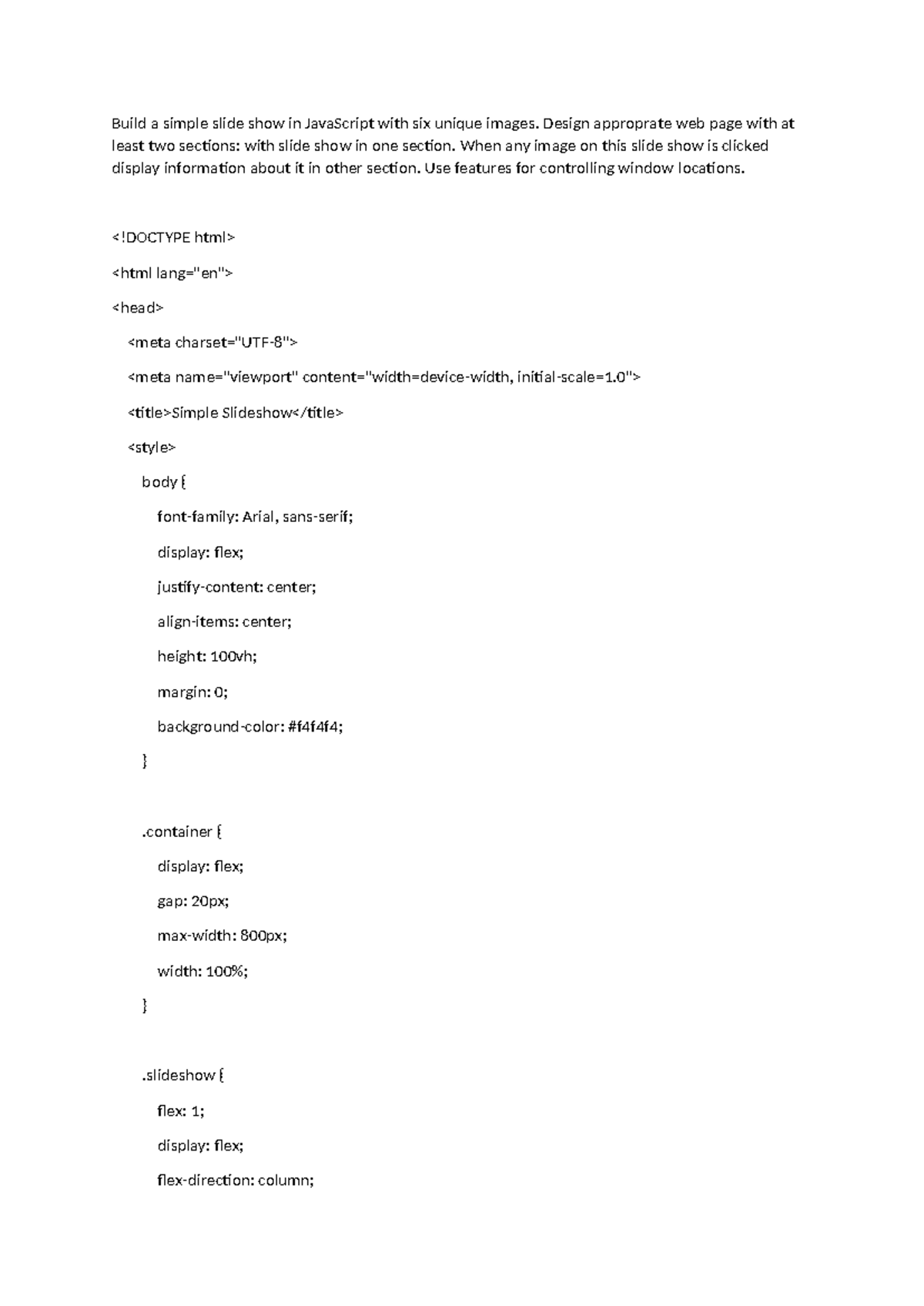 Build a simple slide show in Java Script with six unique images ...