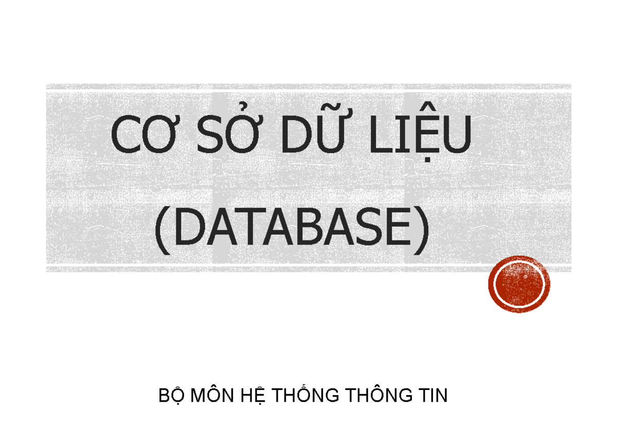 Tổng Quan Về Cơ Sở Dữ Liệu (DATABASE) - Môn Hệ Thống Thông Tin - Studocu