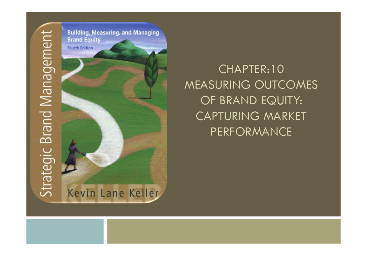 BHO5504 - Chapter 10: Measuring Brand Equity Outcomes and Market ...