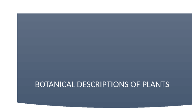 BOT 101: Botanical Descriptions of Various Plant Species - Studocu